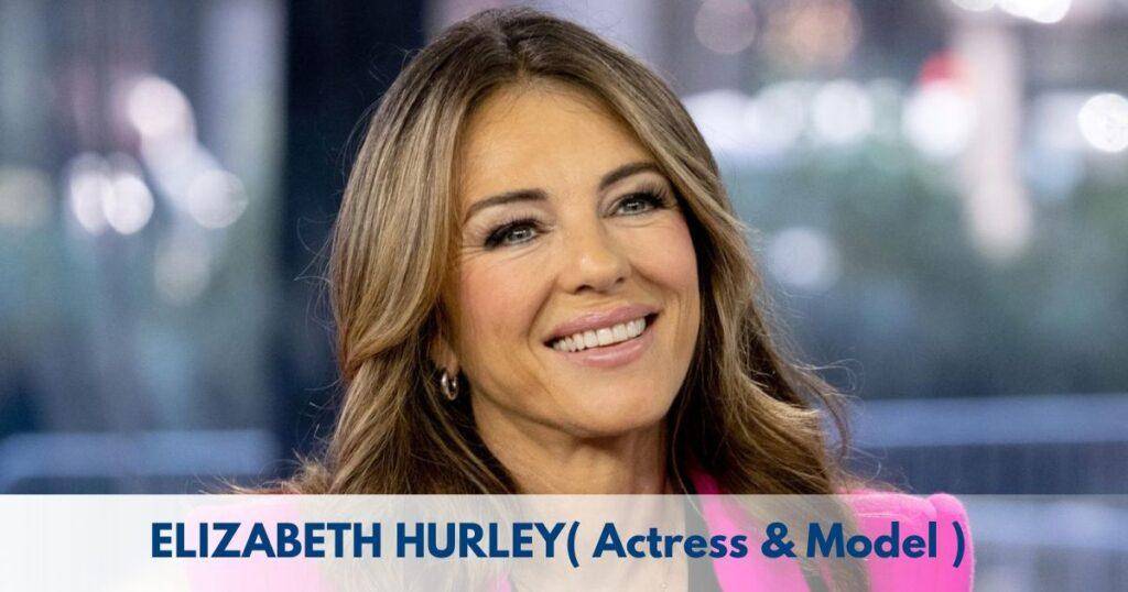Elizabeth Hurley- Age, Height, Movies, Career Highlights & Personal ...