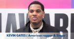 Kevin Gates – Age, Height, Family, Career, TV Shows, Awards, Net Worth ...