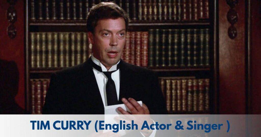 Tim Curry – Age, Height, Family, Career, TV Shows, Awards & Net Worth ...
