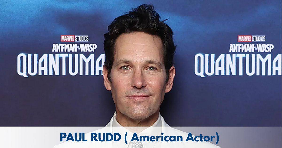 Paul Rudd – Age, Height, Family, Career, TV Shows, Awards, Net Worth ...