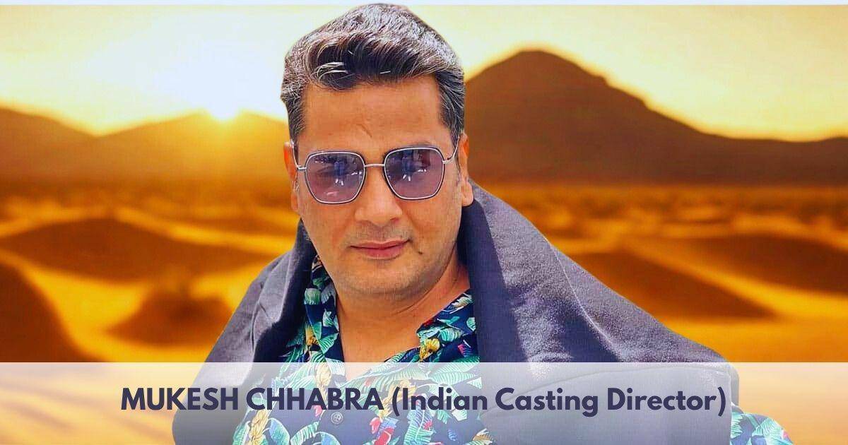 Mukesh Chhabra – Age, Height, Career, Education, Family Details, Movies ...