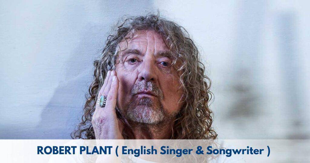 Robert Plant - Age, Height, Family, Career, TV Shows, Awards, Net Worth ...