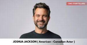 Joshua Jackson – Age, Height, Family, Career, TV Shows, Awards, Net ...