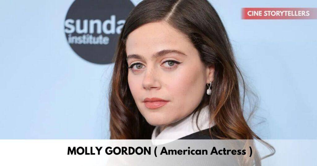 Molly Gordon – Age, Height, Family, Career, TV Shows, Awards, Net Worth – Cine Storytellers