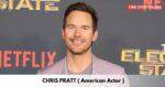 Chris Pratt – Age, Height, Family, Career, TV Shows, Awards, Net Worth ...