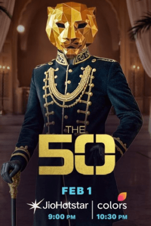 The 50 Reality Show India 2026: Air Date, OTT Streaming, Contestants ...